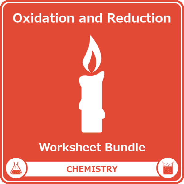 Oxidation and Reduction Worksheet Bundle | Good Science